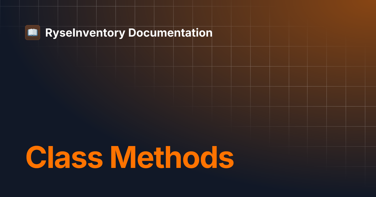 Class Methods | RyseInventory Documentation